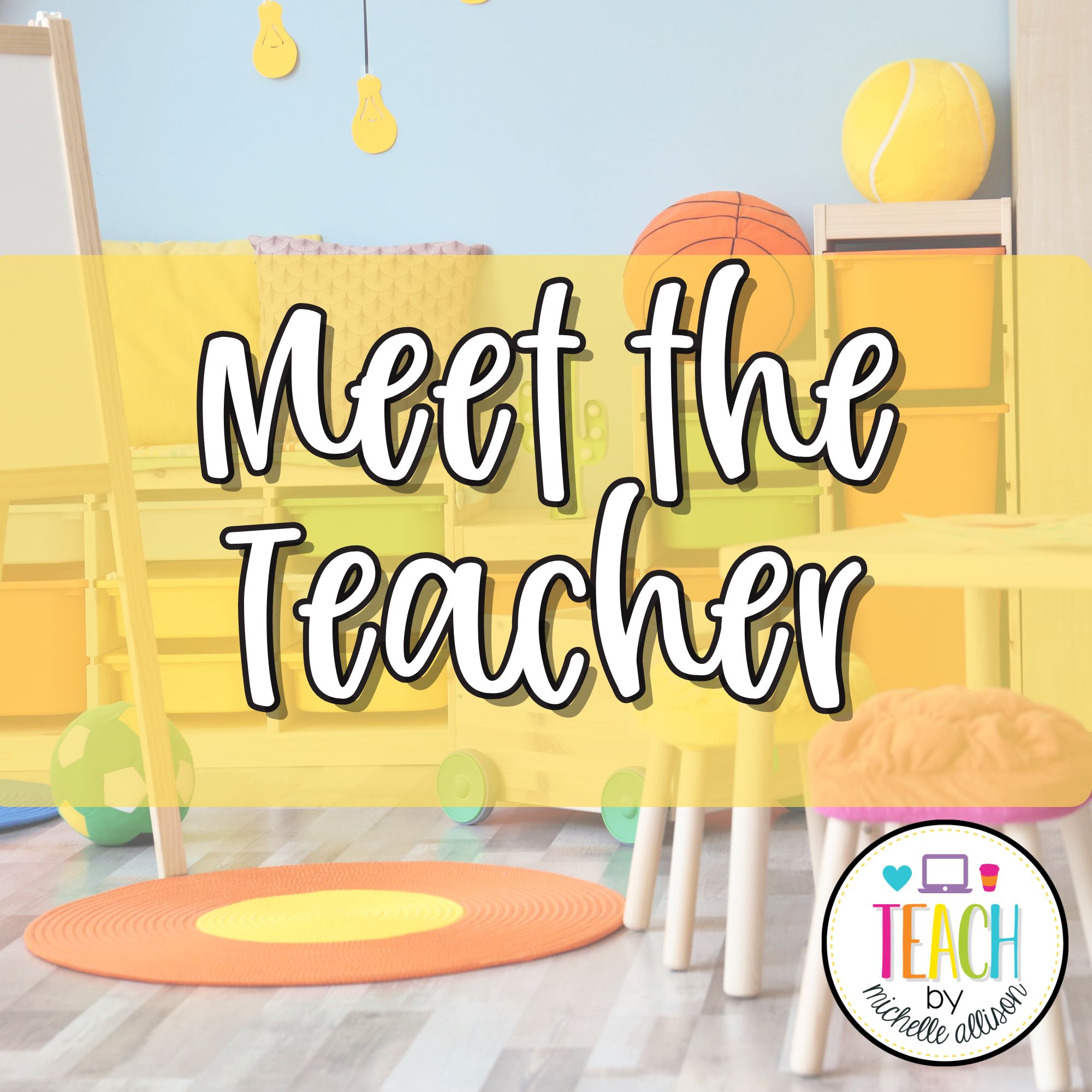 5 Tips For A Successful Meet The Teacher Night – Teach By Michelle Allison