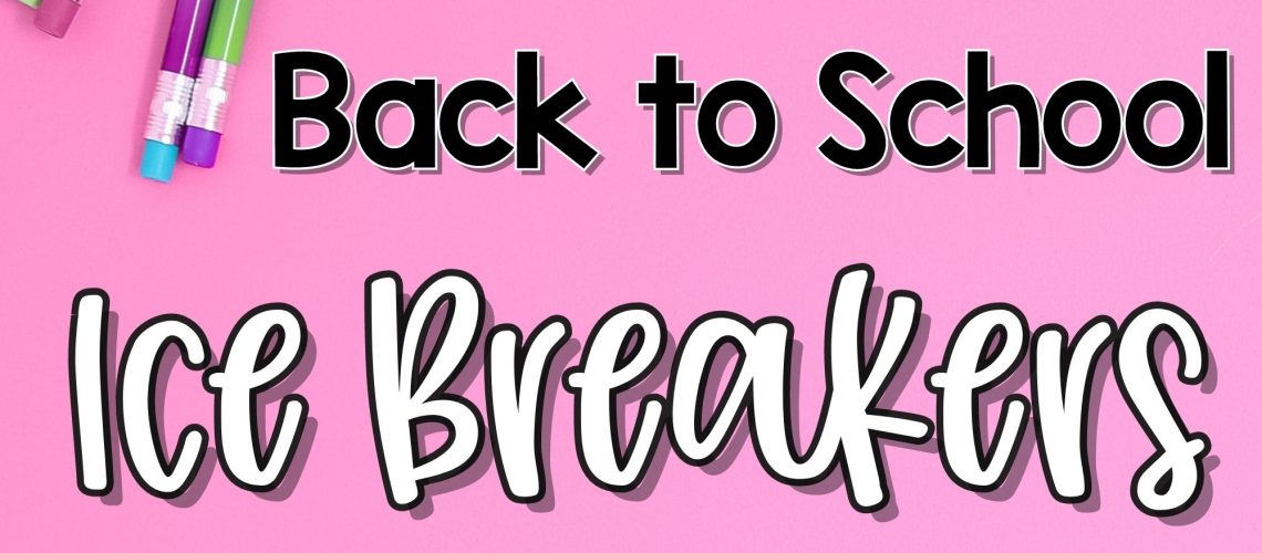9 Back To School Ice Breakers For The First Week Of School